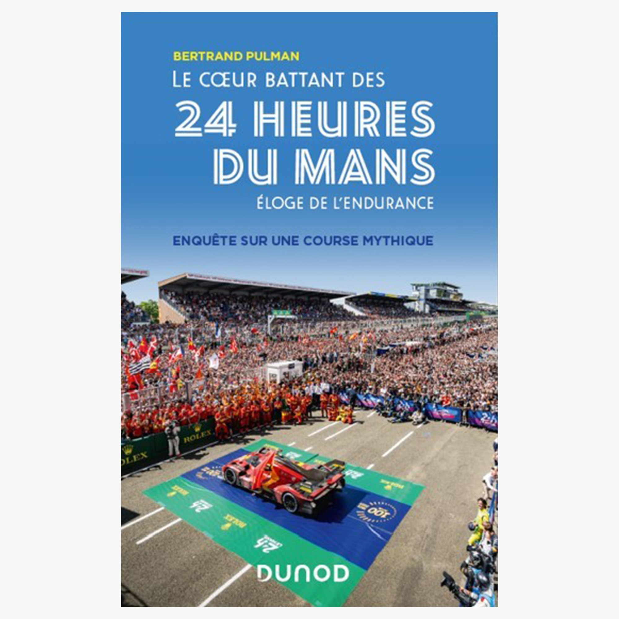 Le cœur battant des 24H du Mans - Bertrand Pulman| Boutique Officielle